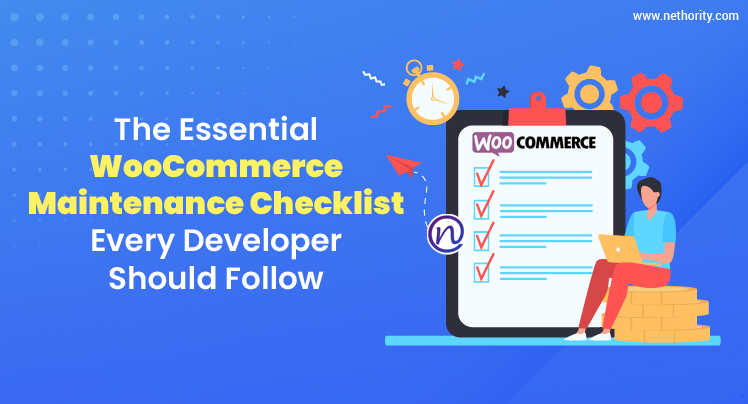 Crucial WooCommerce Maintenance Guide for Developers by Nethority